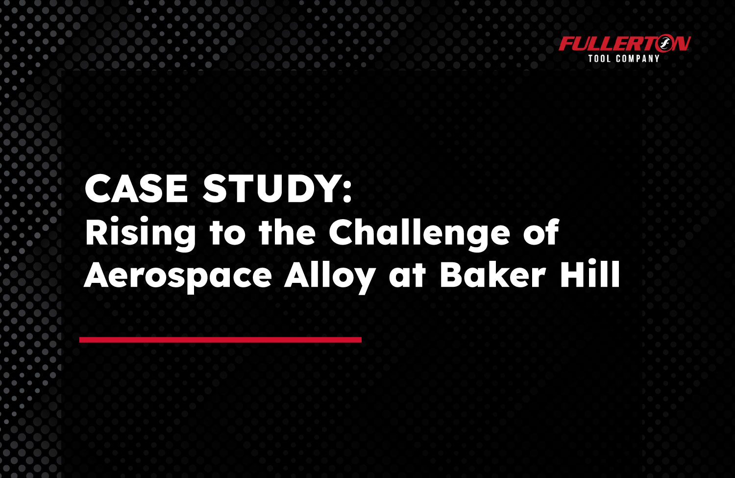 Case study: Rising to the challenge of aerospace alloy at Baker Hill
